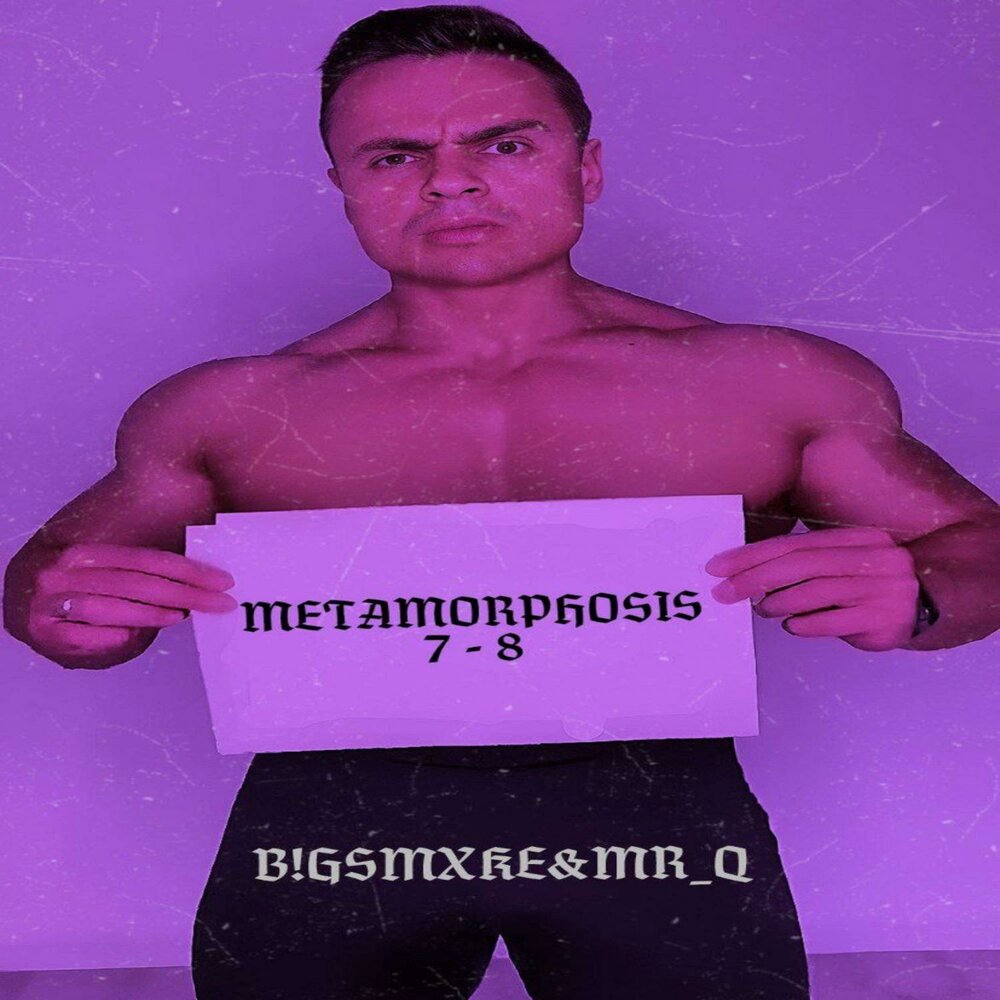 B!GSMXKE, Mr_Q альбом METAMORPHOSIS 7-8 слушать онлайн бесплатно на Яндекс Музыке в хорошем качестве