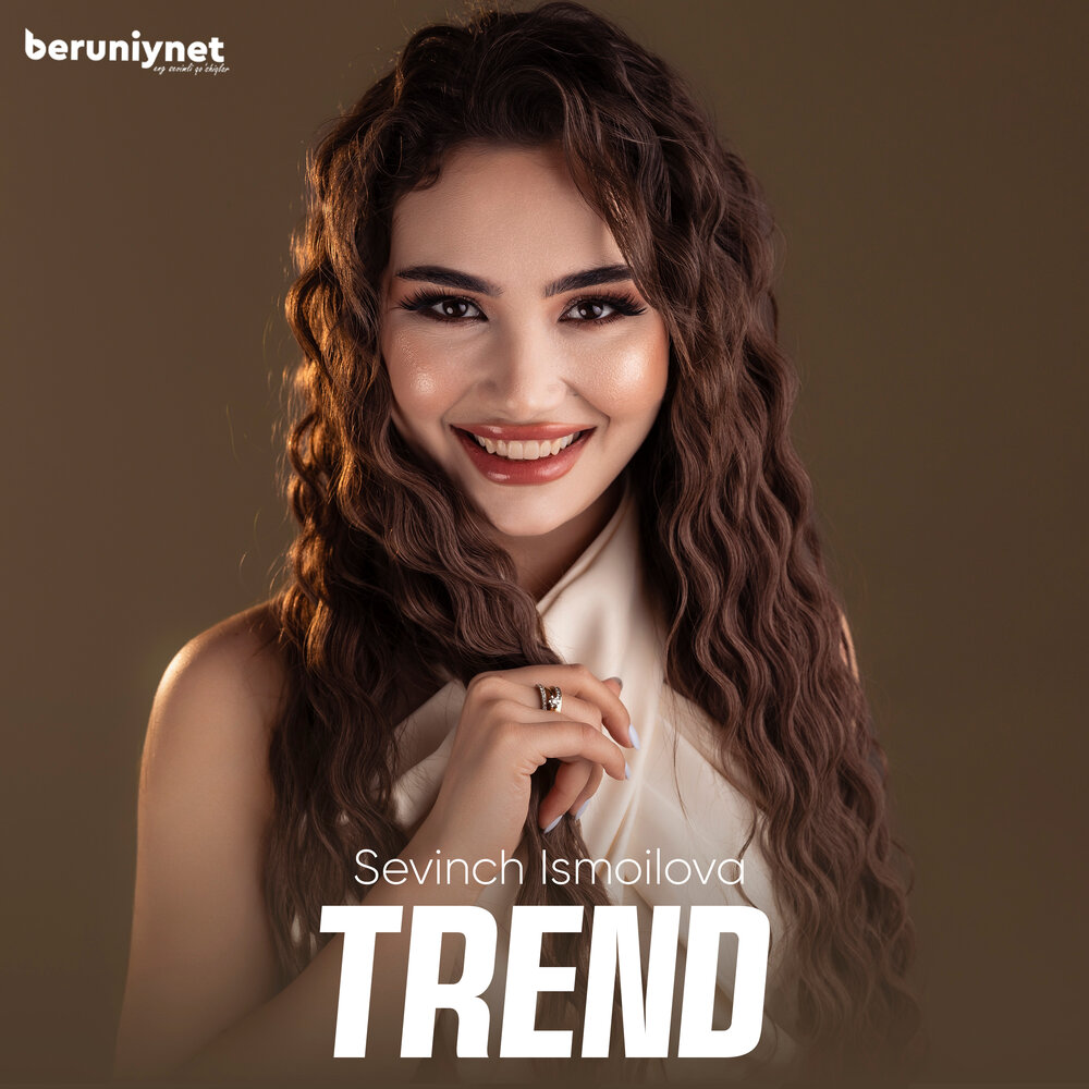 Sevinch Ismoilova альбом Trend слушать онлайн бесплатно на Яндекс