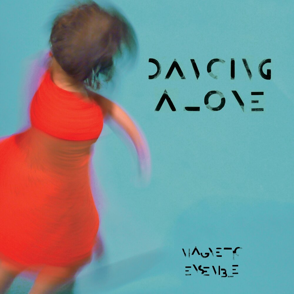Magnetic Ensemble альбом Dancing Alone слушать онлайн бесплатно на ...