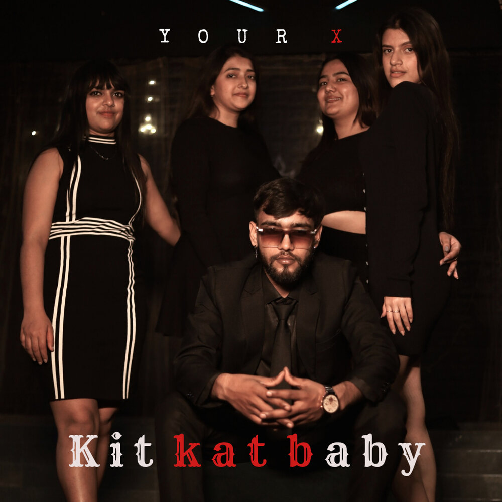 YOUR X альбом Kit Kat Baby слушать онлайн бесплатно на Яндекс Музыке в ...