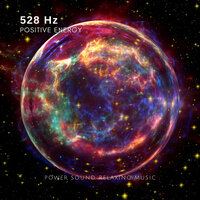 Альбом 528 Hz Positive Energy (Power Sound Relaxing Music) слушать ...