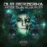 More Than Human - слушать песню онлайн исполнителя Dub Berzerka на МТС ...