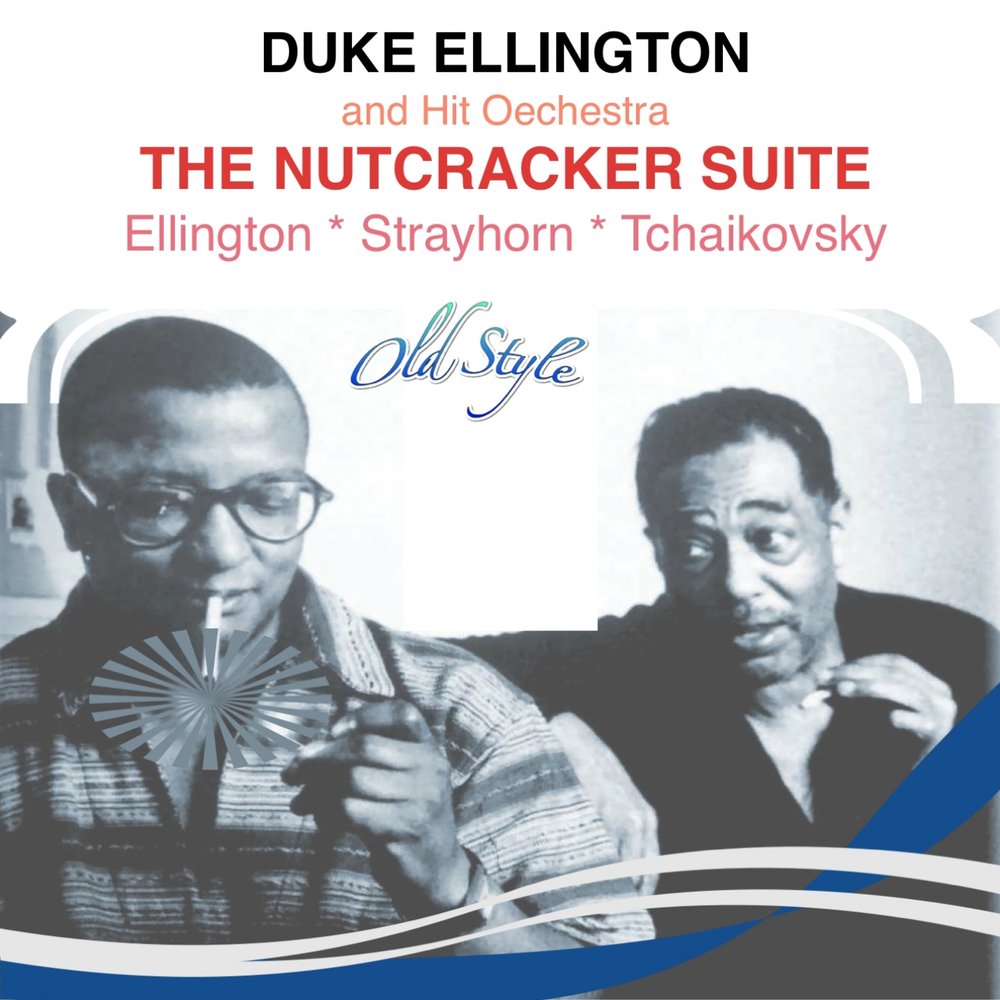 Duke Ellington & His Orchestra, Pyotr Ilyich Tchaikovsky альбом The Nutcracker Suite слушать ...