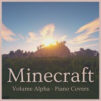 Альбом Minecraft Volume Alpha: Piano Covers (From 'Minecraft') (Damien ...