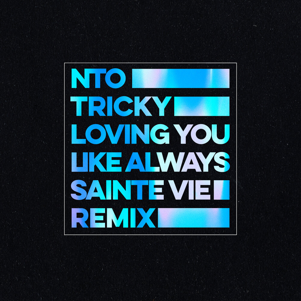 Loving You Like Always NTO, Tricky, Marta, Sainte Vie слушать онлайн на ...