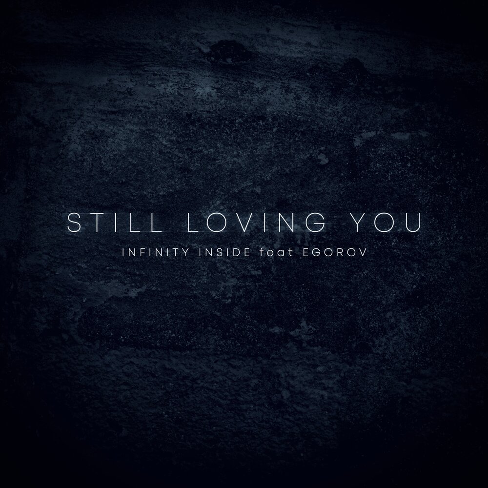 Infinity Inside, Egorov альбом Still Loving You слушать онлайн ...