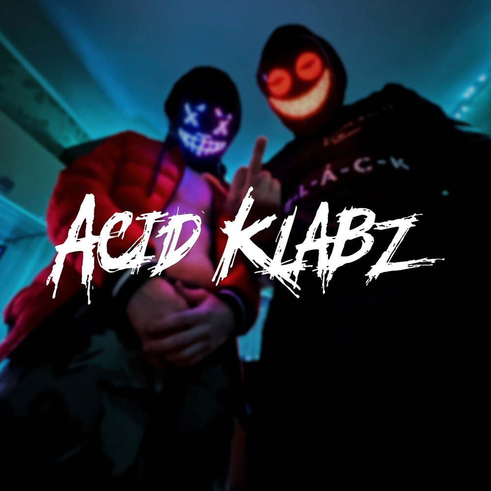 KLABZ альбом Acid Klabz слушать онлайн бесплатно на Яндекс Музыке в хорошем качестве