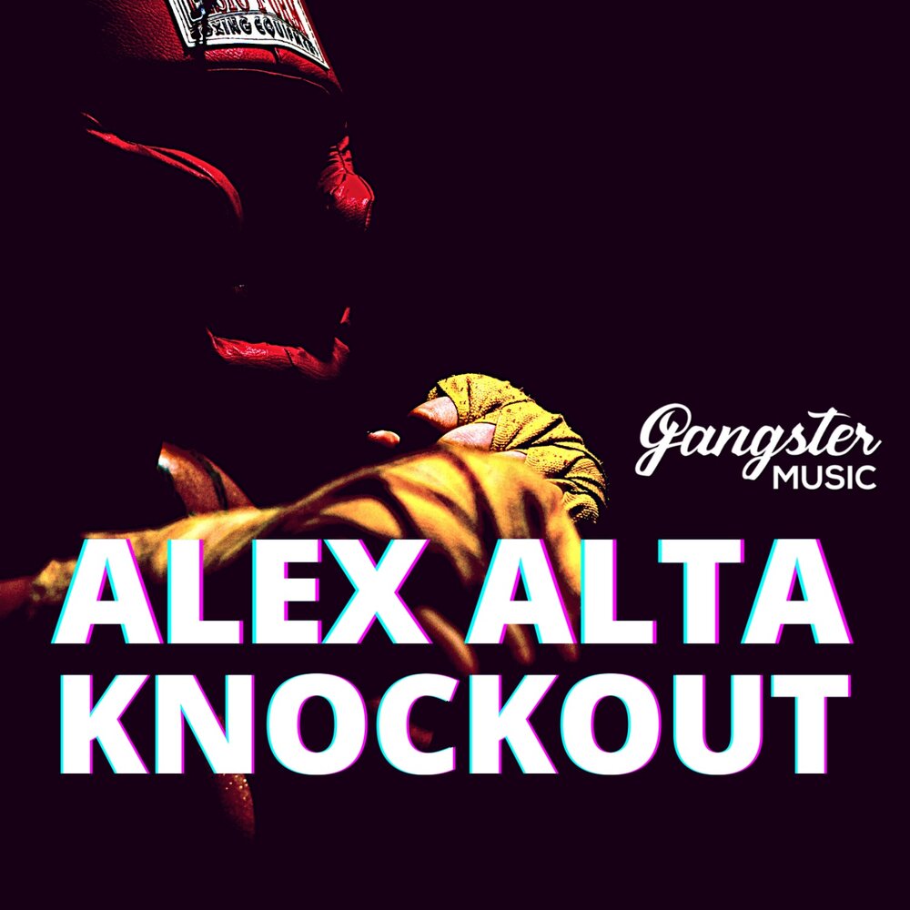 Alex Alta альбом Knockout слушать онлайн бесплатно на Яндекс Музыке в хорошем качестве