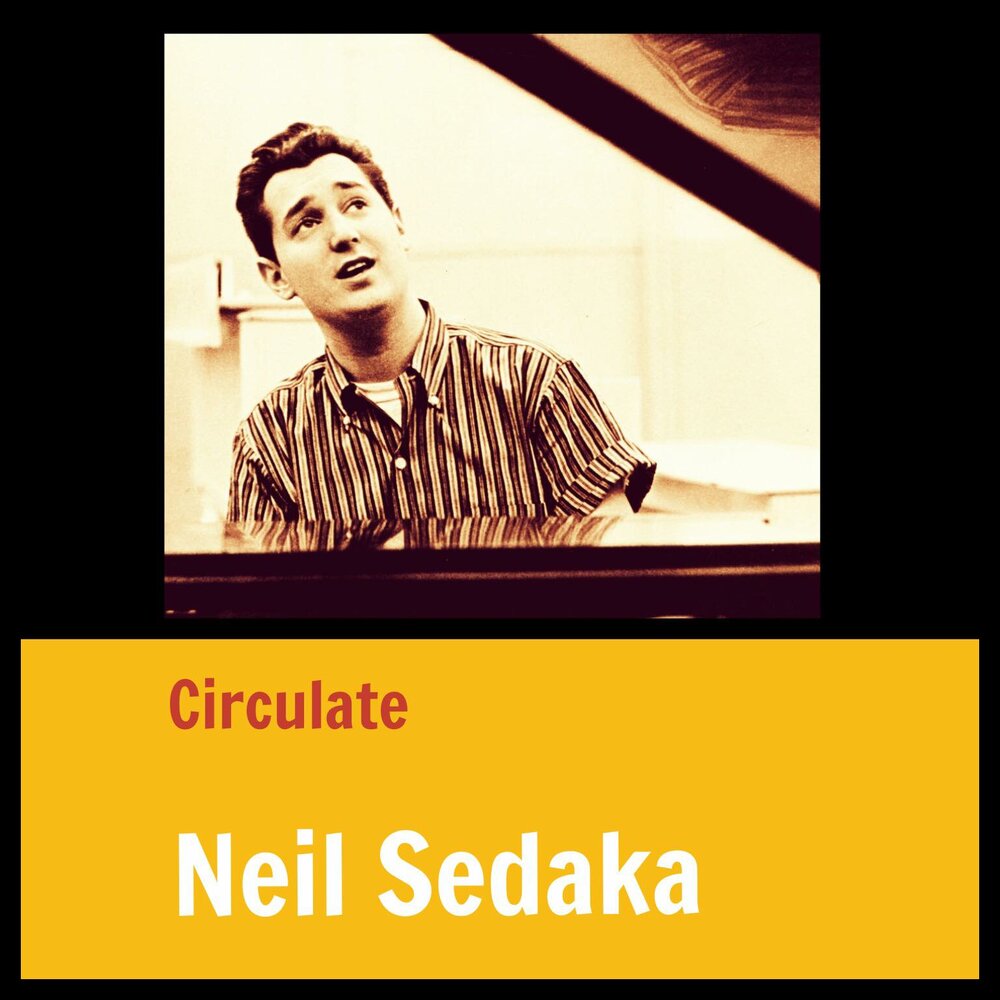 Neil Sedaka альбом Circulate слушать онлайн бесплатно на Яндекс Музыке ...