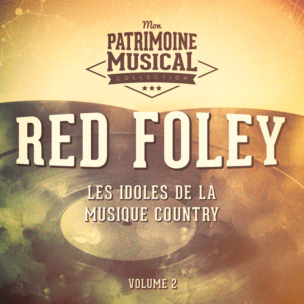 Red Foley альбом Les idoles de la musique country : Red Foley, Vol. 2 ...