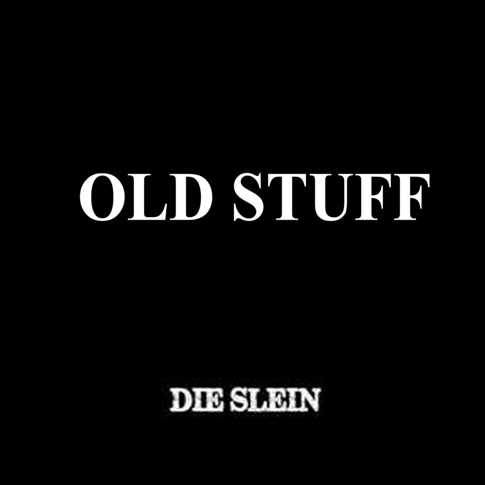 Die Slein, Areal Kollen альбом Old Stuff слушать онлайн бесплатно на ...