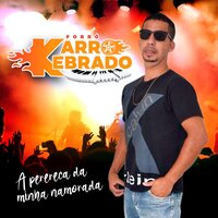 FORRO KARRO KEBRADO – слушать онлайн песни и альбомы исполнителя ...