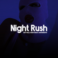 Слушать альбом Night Rush исполнителей Get Hilz, Igor GraF, AMSTERDVM – 5 треков, ~ 14 мин. на ...